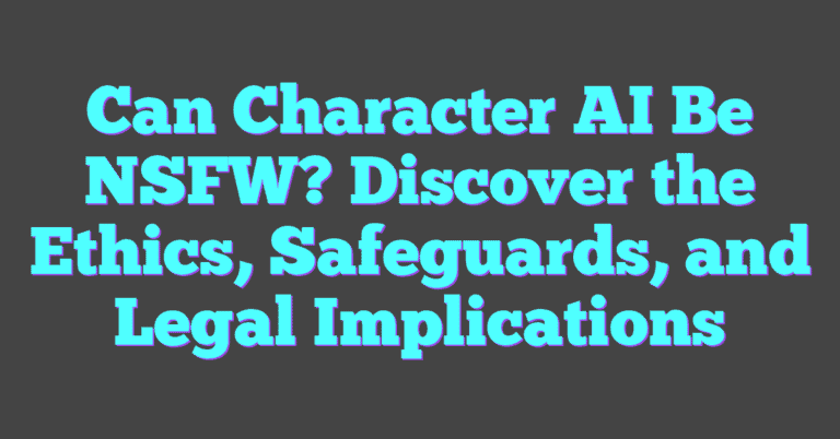 Can Character AI Be NSFW? Discover The Ethics, Safeguards, And Legal ...