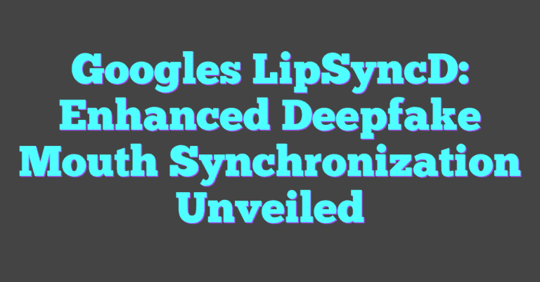 Googles LipSyncD: Enhanced Deepfake Mouth Synchronization Unveiled