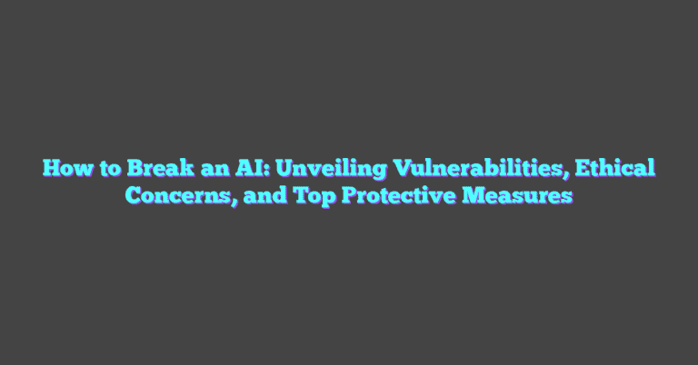 How To Break An AI: Unveiling Vulnerabilities, Ethical Concerns, And ...
