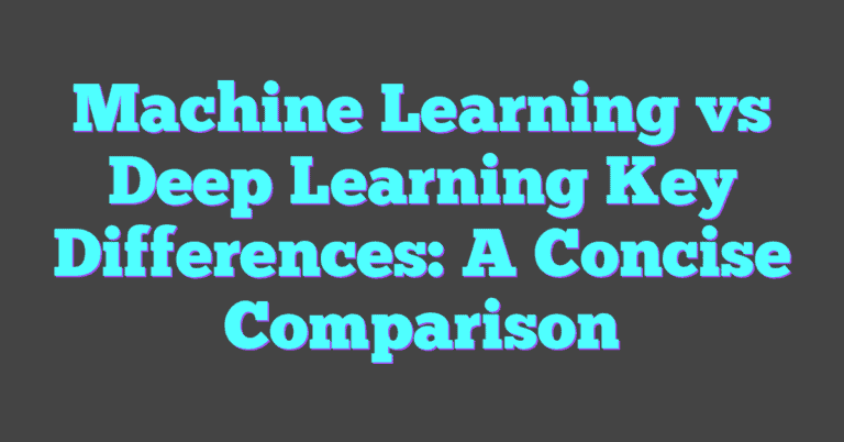 Machine Learning Vs Deep Learning Key Differences: A Concise Comparison