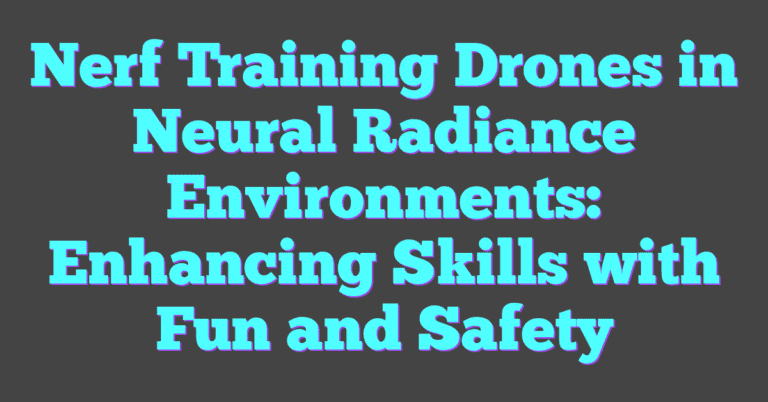 Nerf Training Drones In Neural Radiance Environments: Enhancing Skills ...