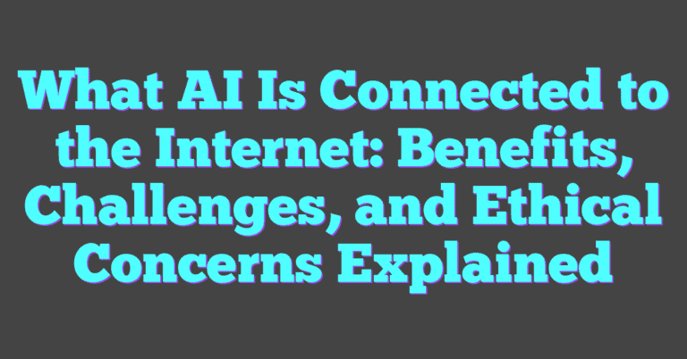What AI Is Connected To The Internet: Benefits, Challenges, And Ethical ...