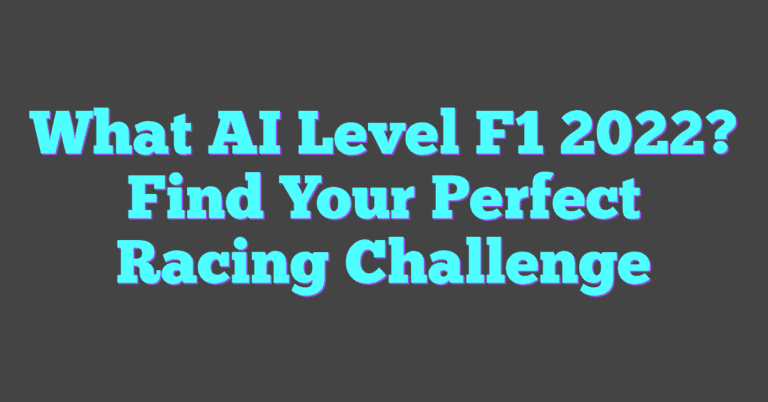 What AI Level F1 2022? Find Your Perfect Racing Challenge