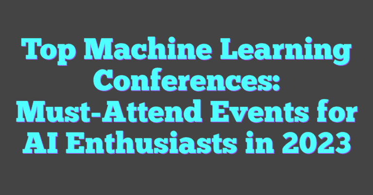Top Machine Learning Conferences: Must-Attend Events For AI Enthusiasts ...