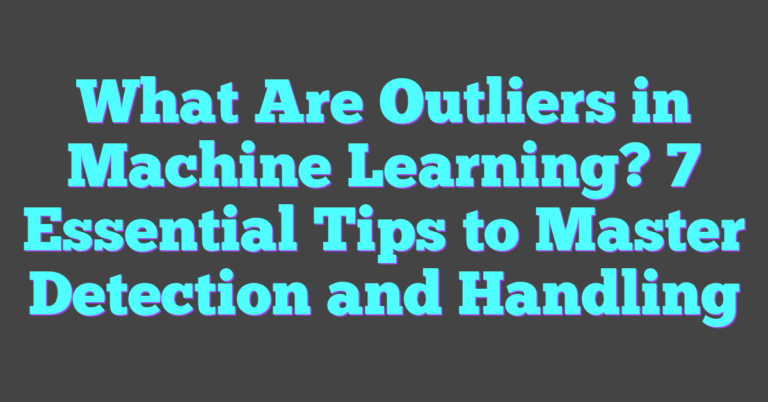 What Are Outliers In Machine Learning? 7 Essential Tips To Master ... What Are Outliers In Machine Learning? 7 Essential Tips To Master ...