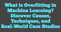 What Is Overfitting In Machine Learning? Discover Causes, Techniques ...