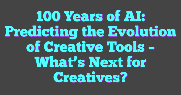 100 Years Of AI: Predicting The Evolution Of Creative Tools – What's ...