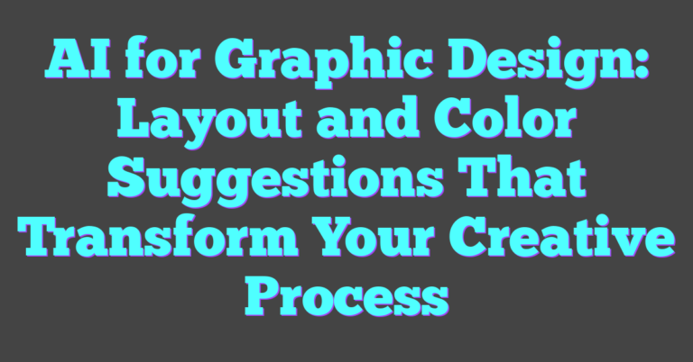 AI For Graphic Design: Layout And Color Suggestions That Transform Your ...