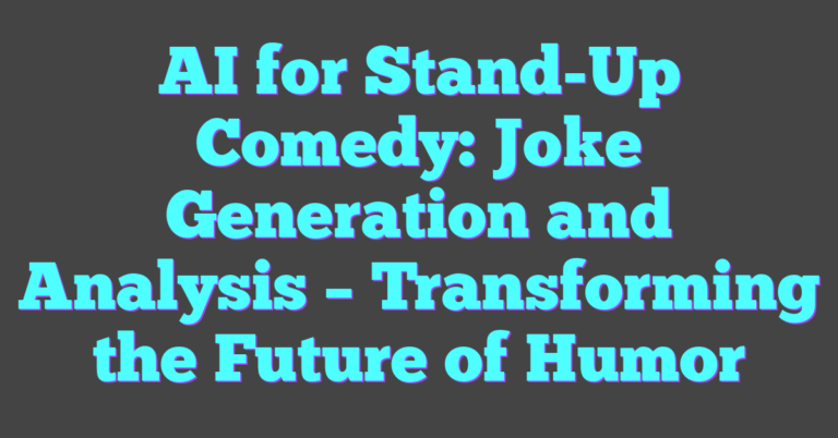 AI For Stand-Up Comedy: Joke Generation And Analysis – Transforming The ...