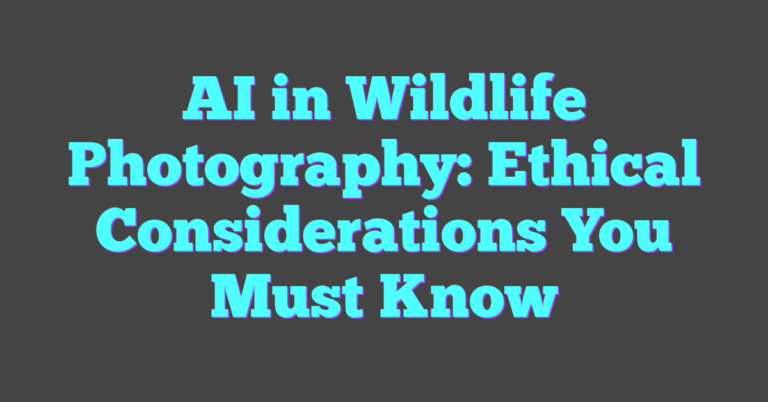 AI In Wildlife Photography: Ethical Considerations You Must Know