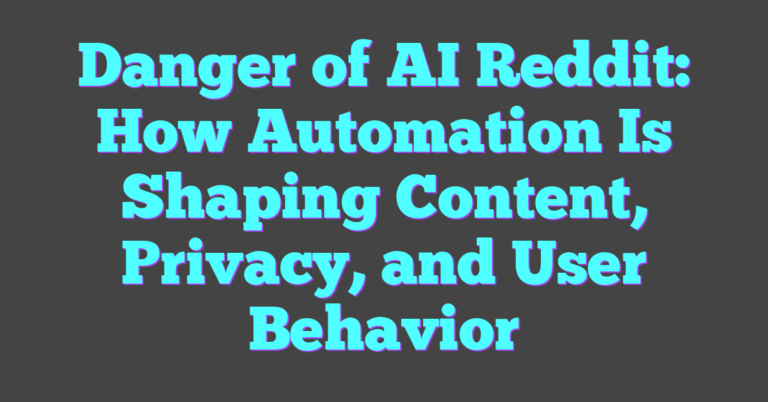 Danger Of AI Reddit: How Automation Is Shaping Content, Privacy, And ...