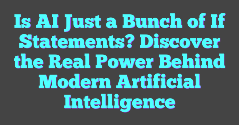 Is AI Just A Bunch Of If Statements? Discover The Real Power Behind ...