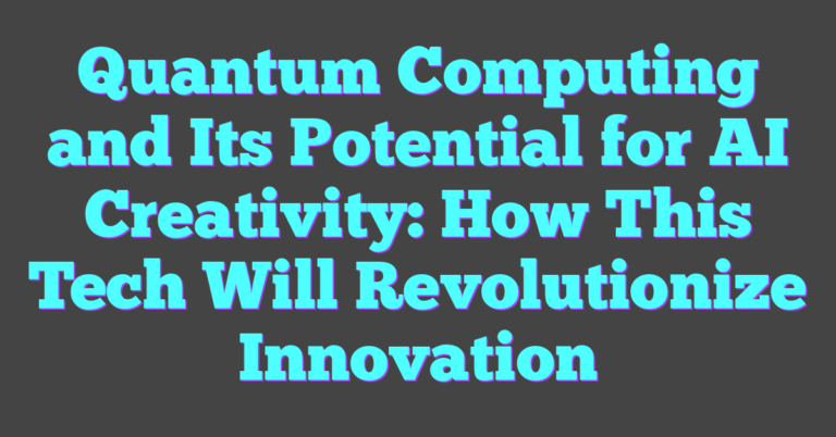 Quantum Computing And Its Potential For AI Creativity: How This Tech ...