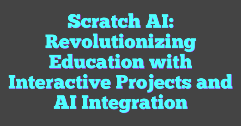 Scratch Ai Revolutionizing Education With Interactive Projects And Ai Integration