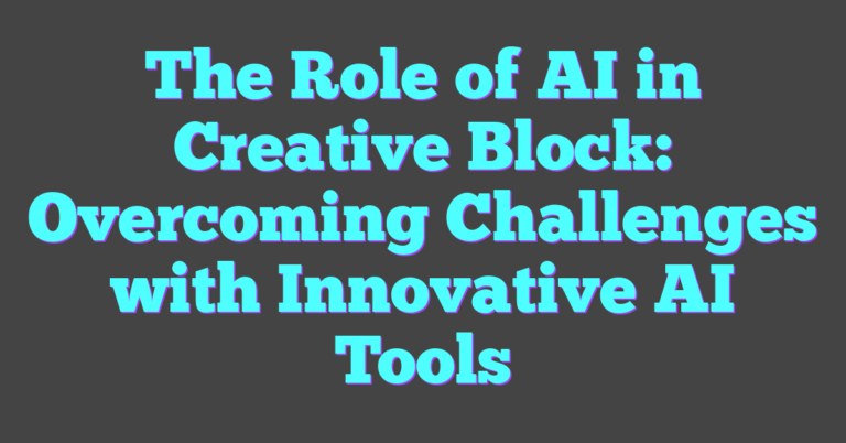 The Role Of AI In Creative Block: Overcoming Challenges With Innovative ...