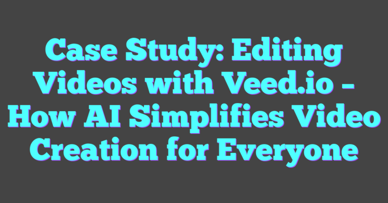 Case Study: Editing Videos With Veed.io – How AI Simplifies Video Creation For Everyone