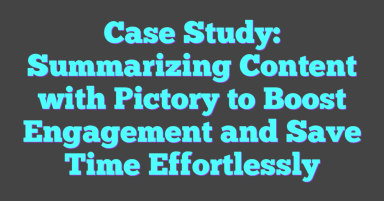 Case Study: Summarizing Content With Pictory To Boost Engagement And Save Time Effortlessly