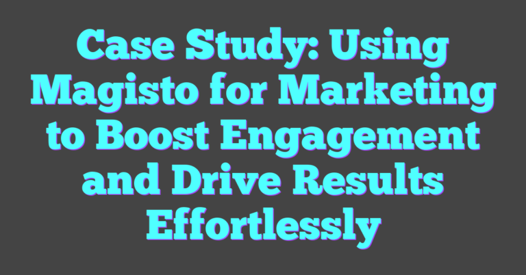 Case Study: Using Magisto For Marketing To Boost Engagement And Drive ...