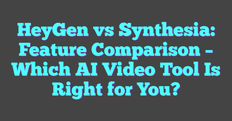 HeyGen Vs Synthesia: Feature Comparison – Which AI Video Tool Is Right ...