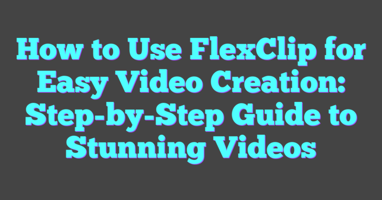 How To Use FlexClip For Easy Video Creation: Step-by-Step Guide To ...