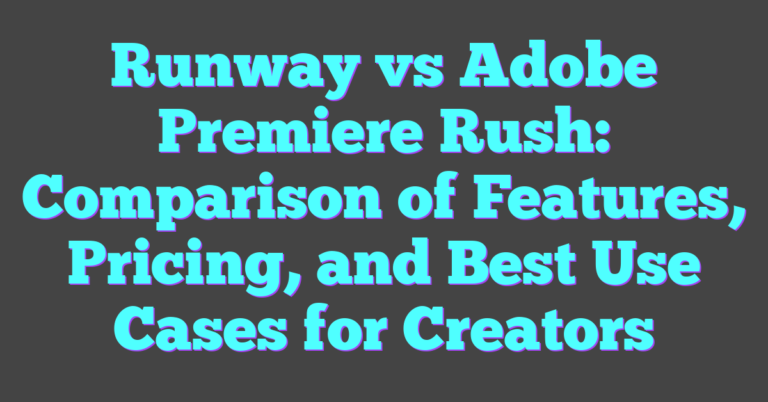 Runway Vs Adobe Premiere Rush: Comparison Of Features, Pricing, And ...